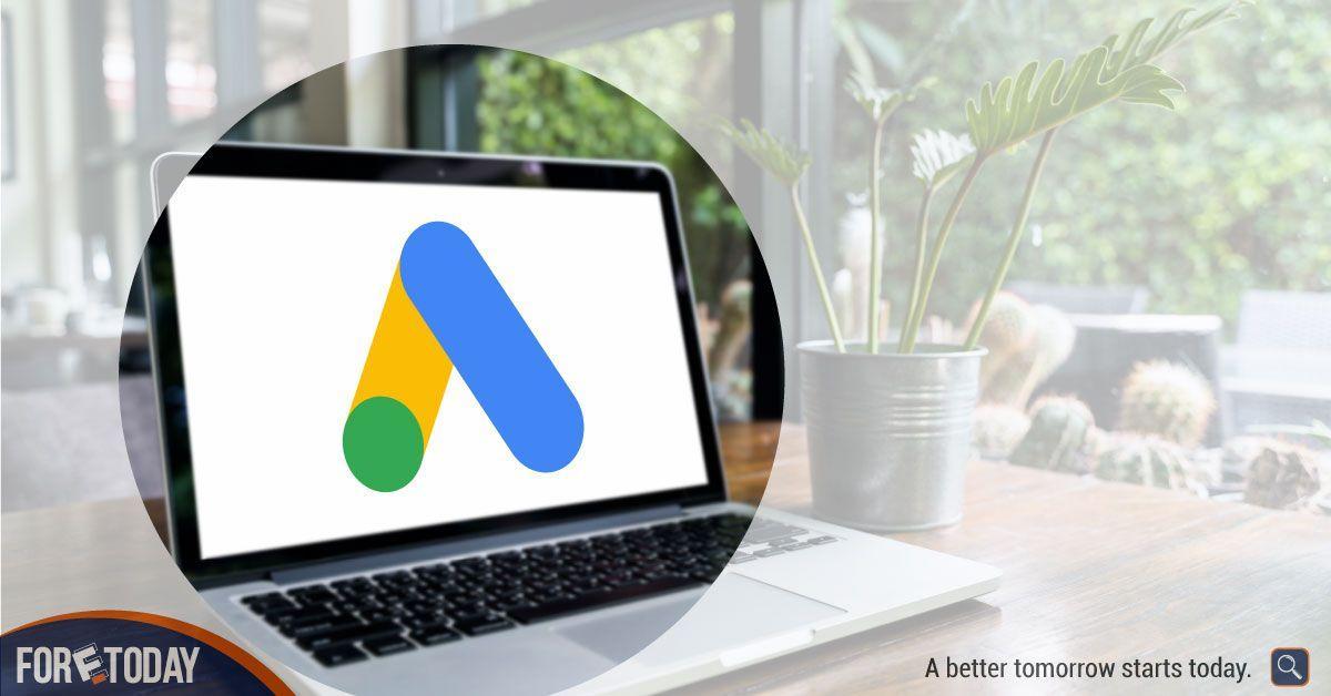 ทำความรู้จักกับ Google Ads บริการด้านโฆษณาออนไลน์ที่เหล่า Marketing ควรรู้ - ForeToday