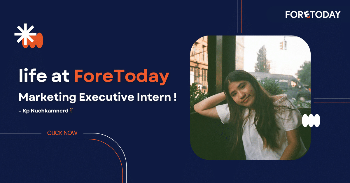 Life at ForeToday – Marketing Executive Intern! - ForeToday